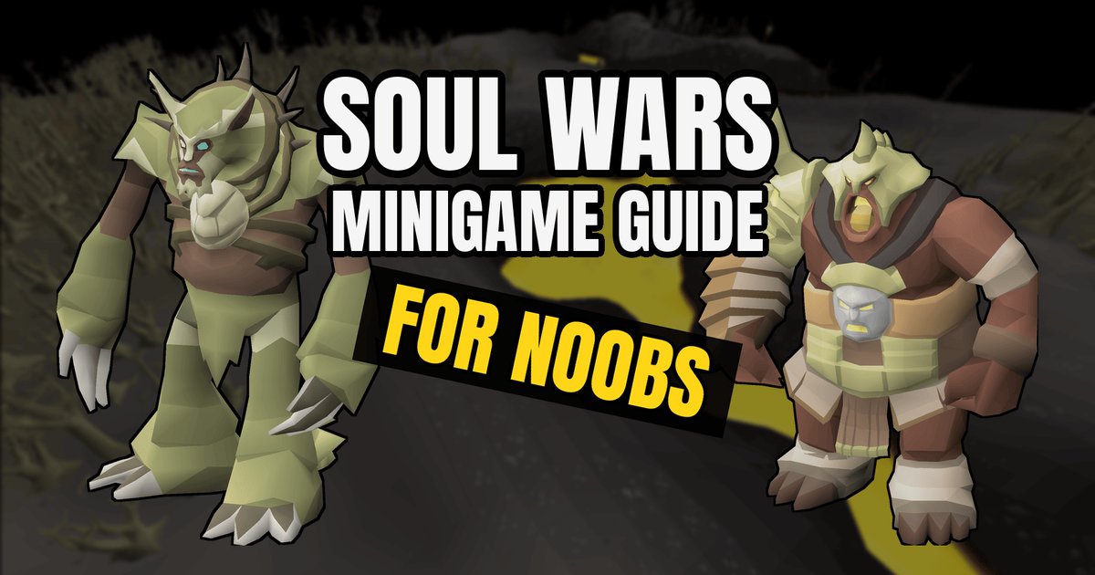 OSRS Soul Wars Guide For The Ultimate PvP Experience | Probemas